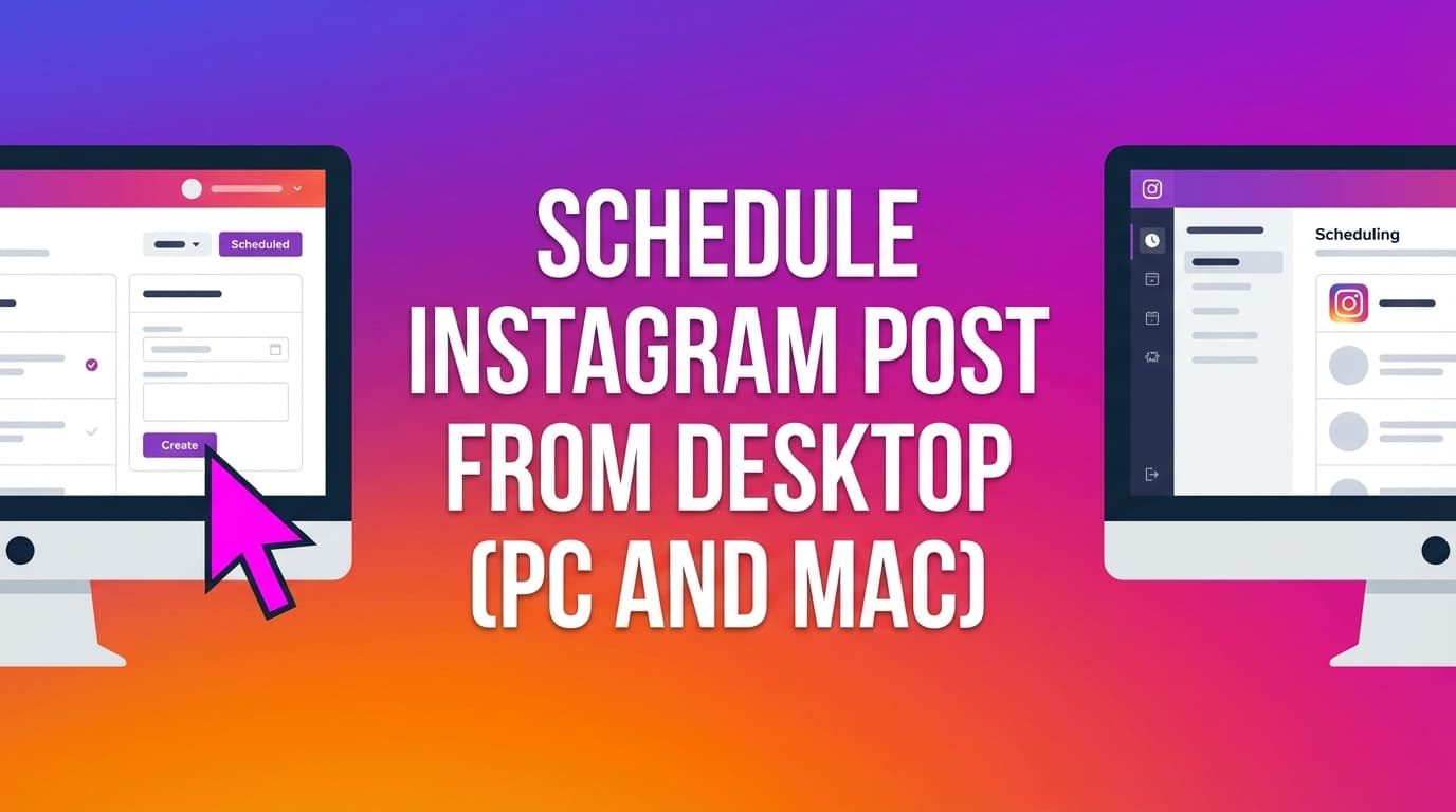 Schedule Instagram Post from Desktop (PC and Mac): Complete Guide for ...