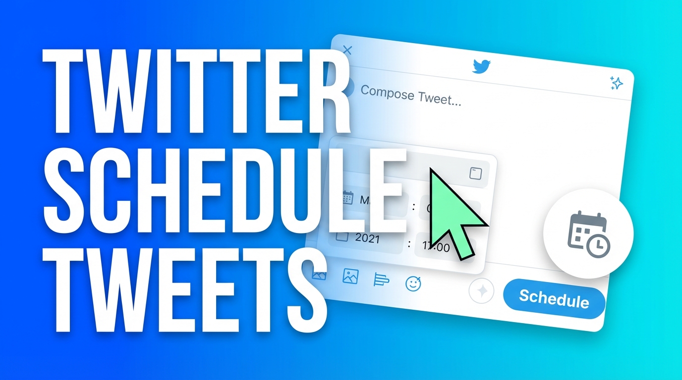 Twitter Schedule Tweets: The Complete Guide for 2026 (Native Scheduling ...